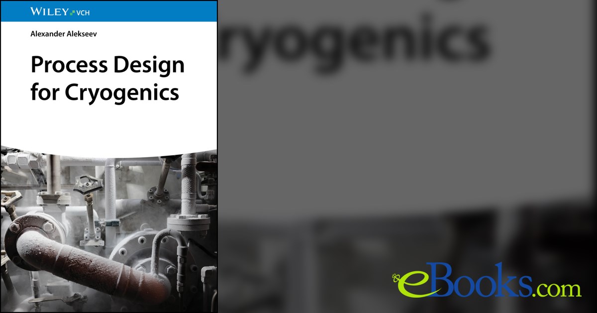 Process Design for Cryogenics by Alexander Alekseev (ebook)