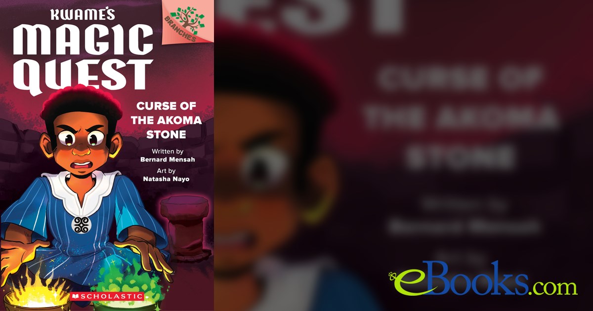 Curse of the Akoma Stone: A Branches Book (Kwame's Magic Quest #4)