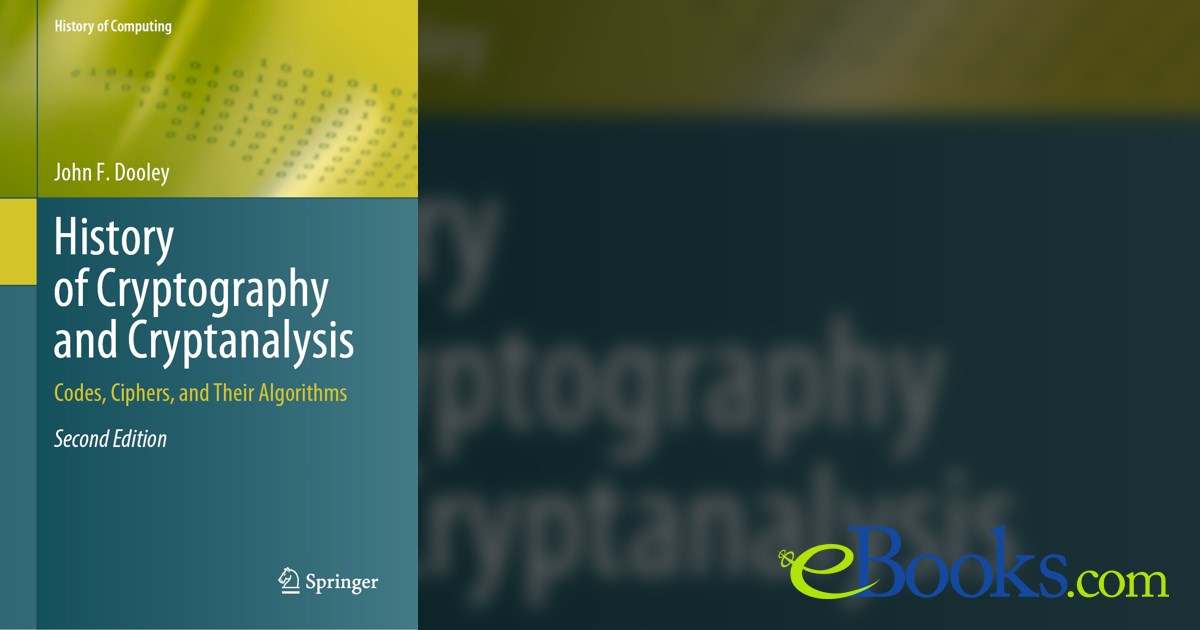 History of Cryptography and Cryptanalysis (2nd ed.)