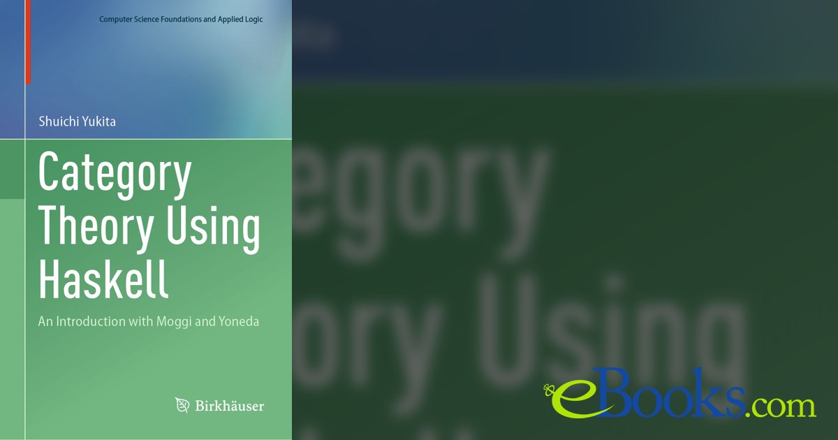 Category Theory Using Haskell by Shuichi Yukita (ebook)