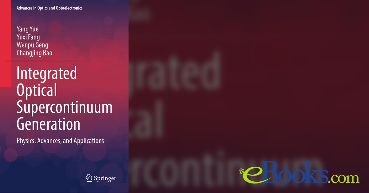 Integrated Optical Supercontinuum Generation by Yang Yue (ebook)