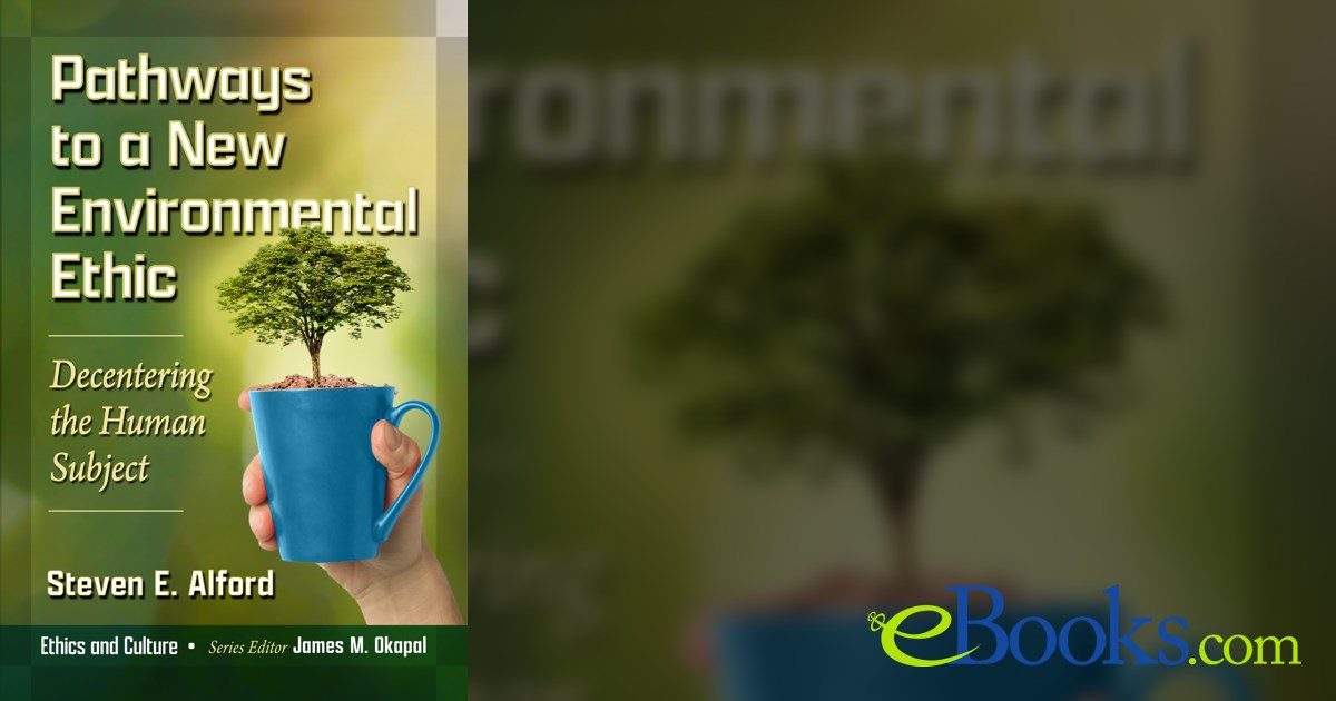 Pathways to a New Environmental Ethic by Steven E. Alford (ebook)