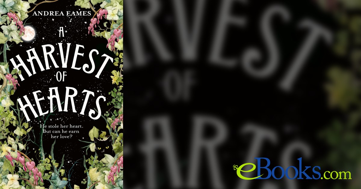 A Harvest of Hearts by Andrea Eames (ebook)