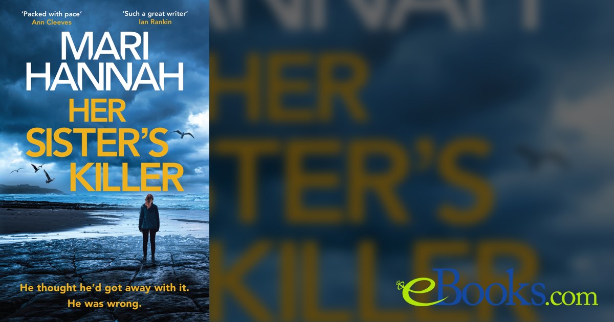 Her Sister's Killer by Mari Hannah (ebook)