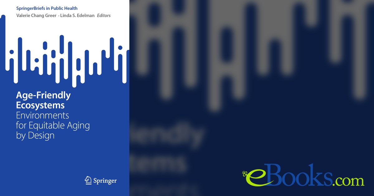 Age-Friendly Ecosystems by Valerie Chang Greer (ebook)