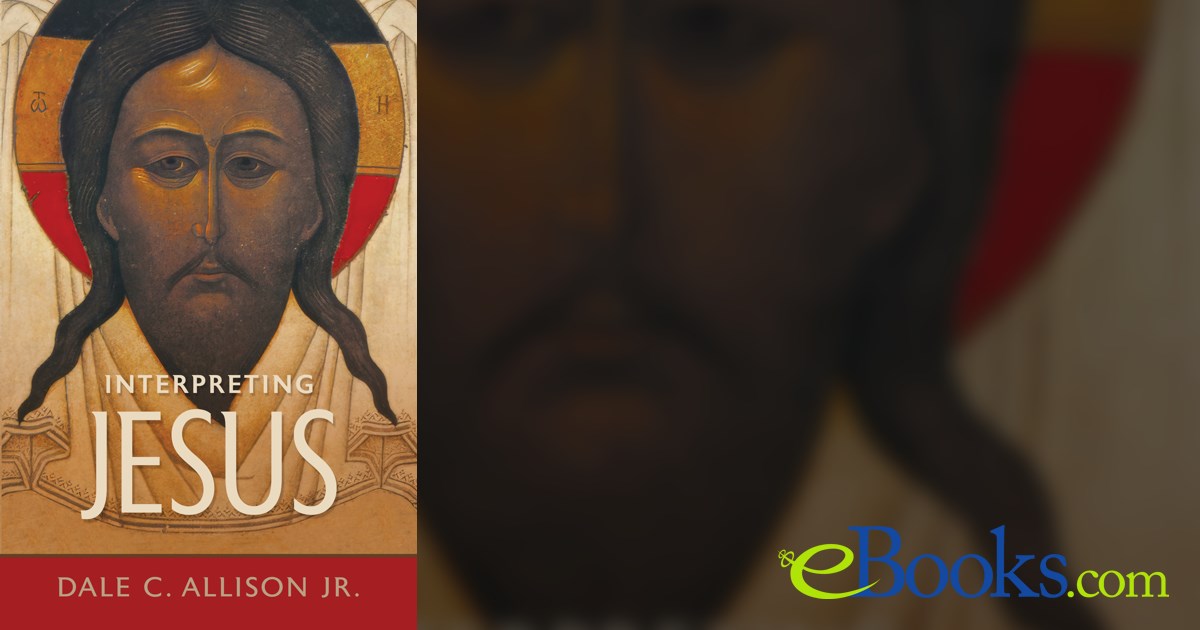 Interpreting Jesus by Dale C. Allison (ebook)