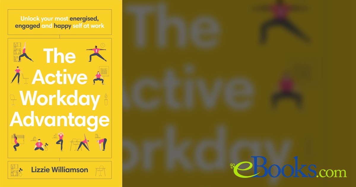 The Active Workday Advantage by Lizzie Williamson (ebook)