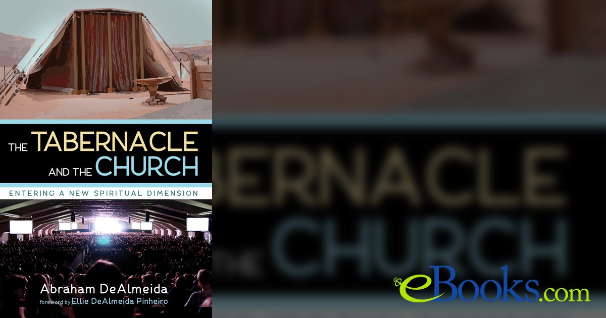 The Tabernacle and the Church by Abraham DeAlmeida (ebook)