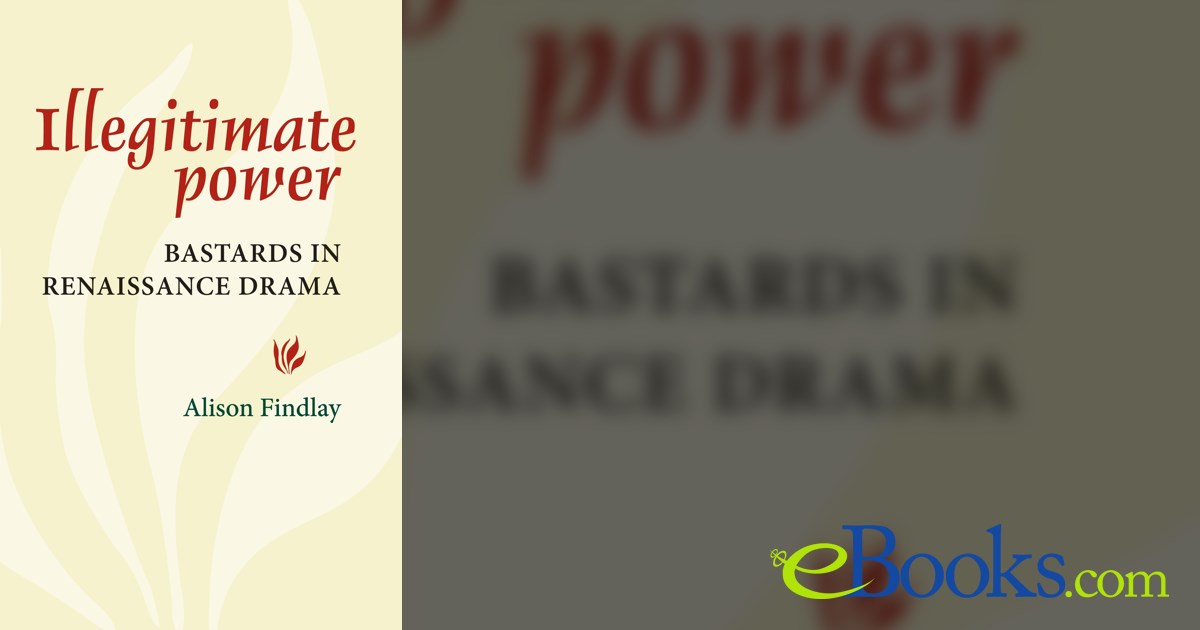 Illegitimate Power by Alison Findlay (ebook)