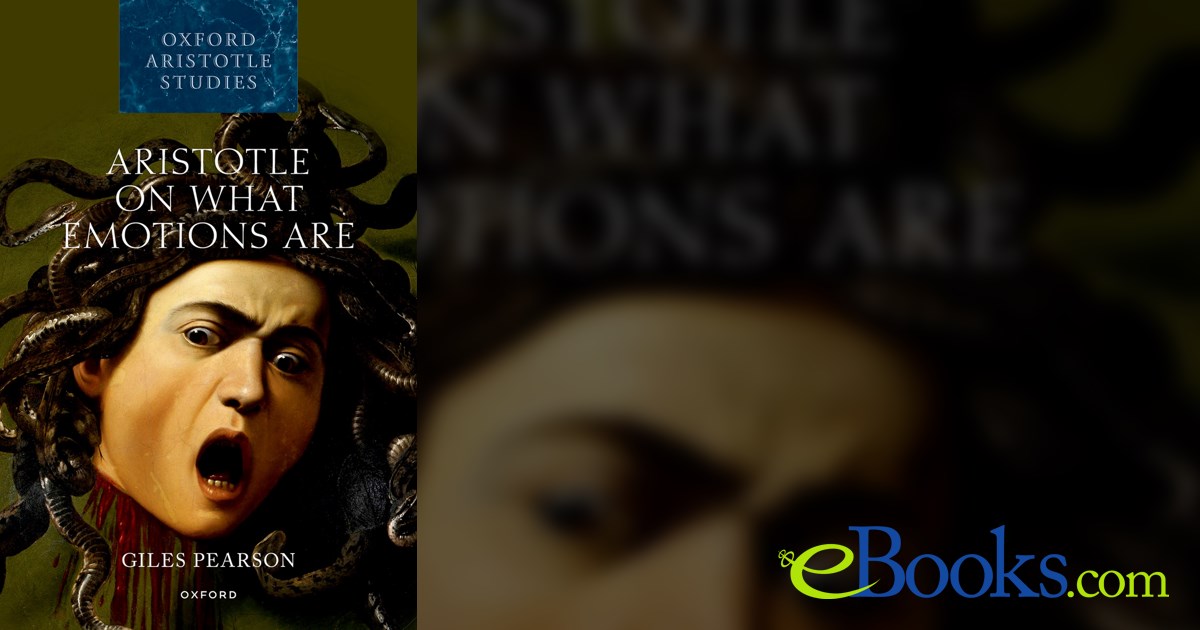 Aristotle on What Emotions Are by Giles Pearson (ebook)