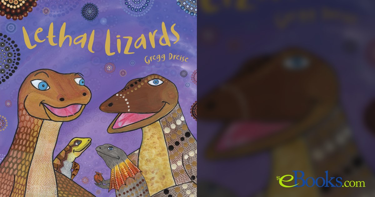 Lethal Lizards by Gregg Dreise (ebook)