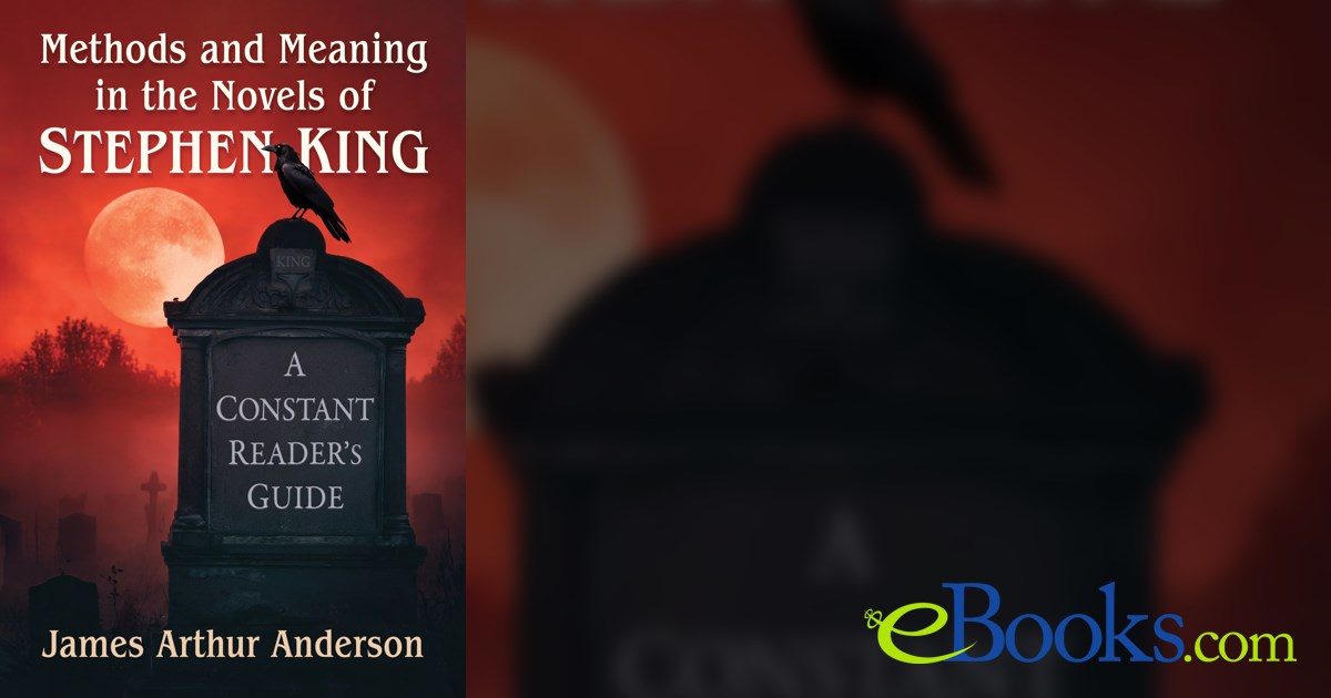 Methods and Meaning in the Novels of Stephen King