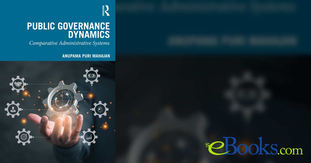 Public Governance Dynamics by Anupama Puri Mahajan (ebook)