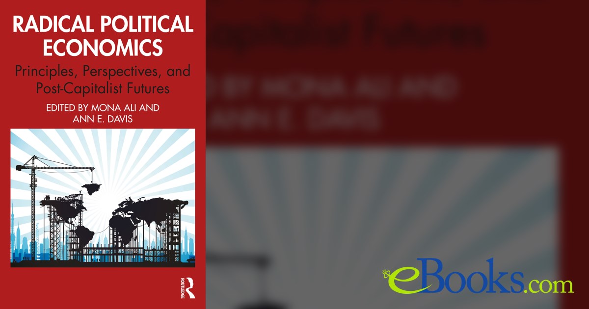 Radical Political Economics by Mona Ali (ebook)