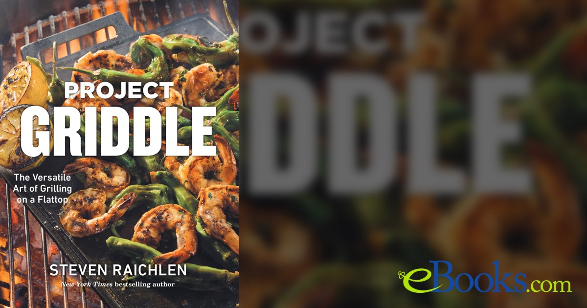 Project Griddle by Steven Raichlen (ebook)