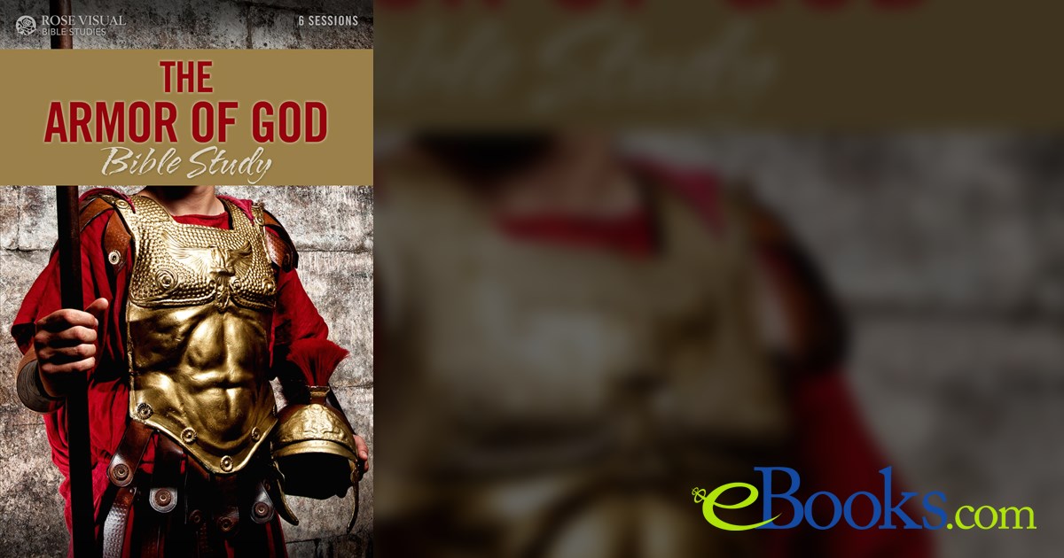 The Armor of God Bible Study by Rose Publishing (ebook)