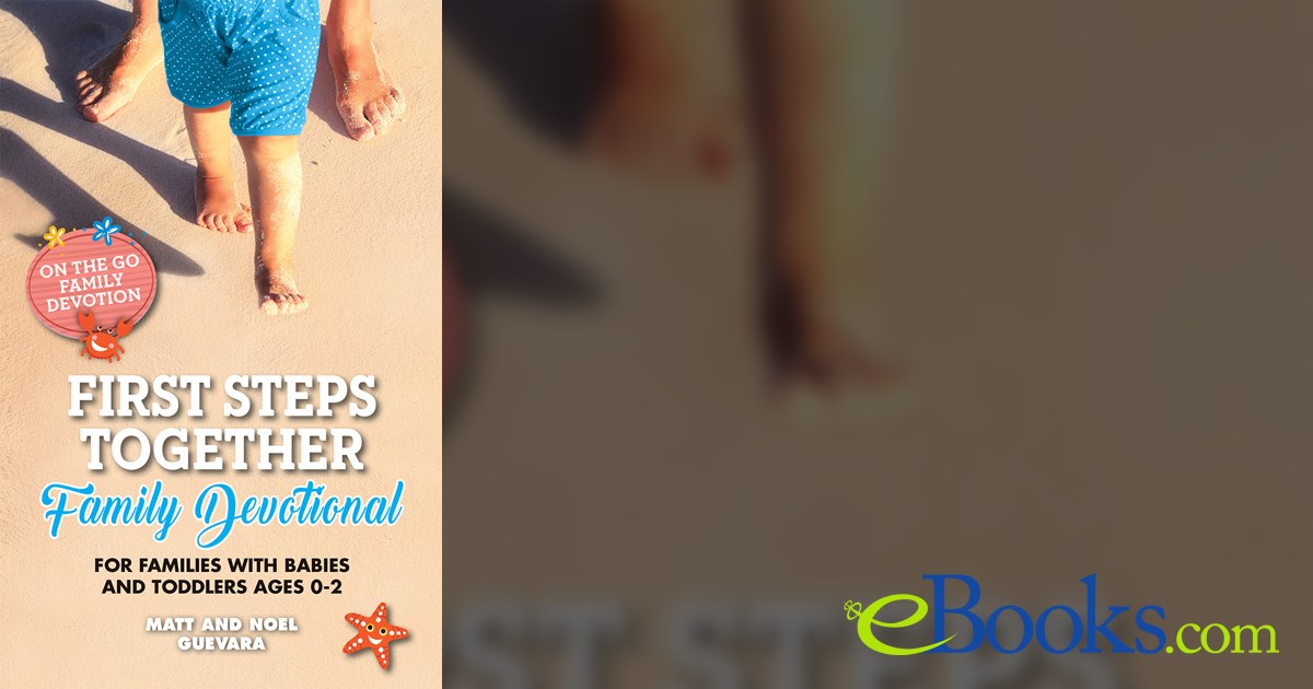 First Steps Together Family Devotional by Matt Guevara (ebook)