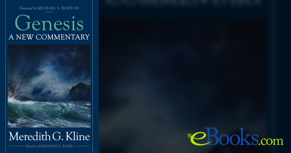 Genesis: A New Commentary by Meredith G. Kline (ebook)