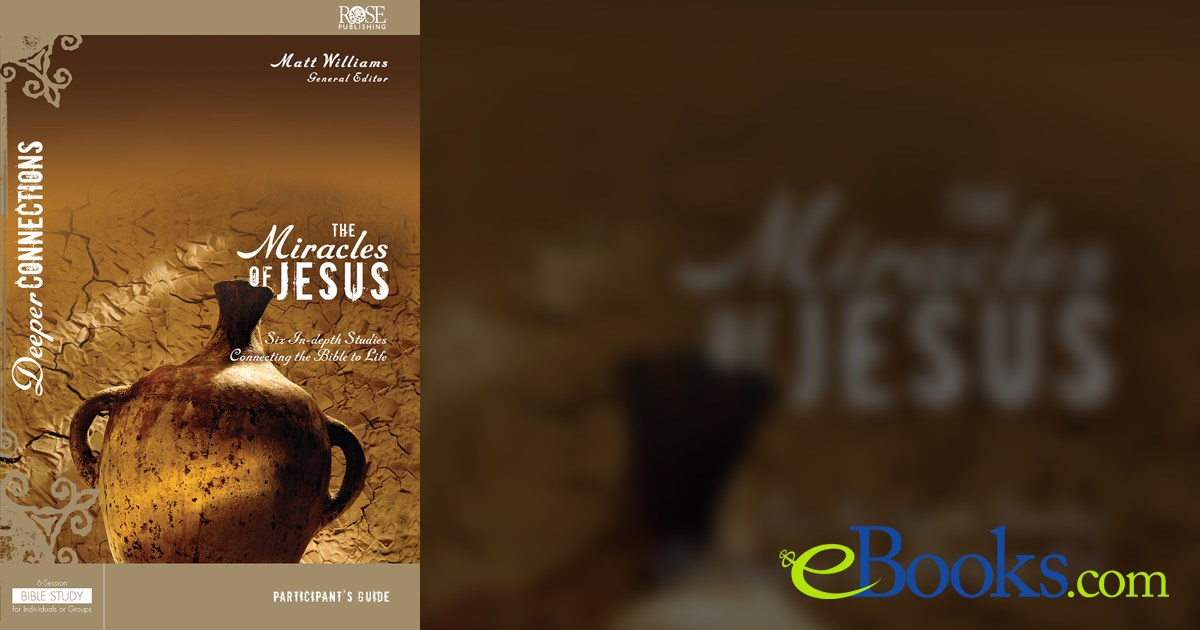 The Miracles of Jesus Participant's Guide by Matt Williams (ebook)