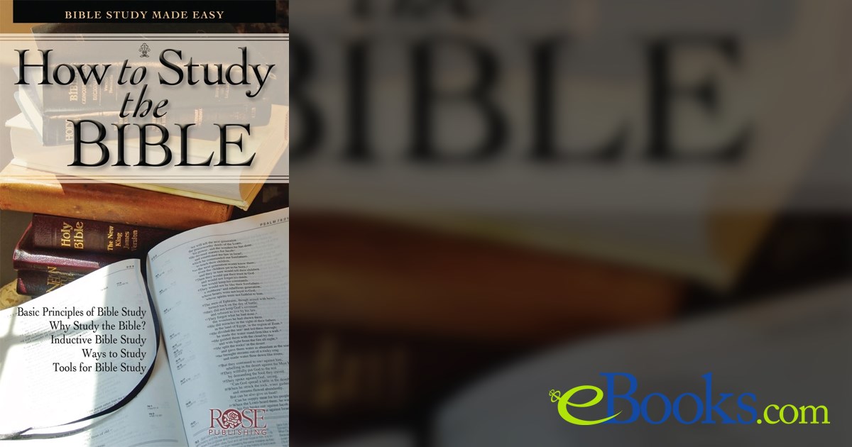 How to Study the Bible by Rose Publishing (ebook)