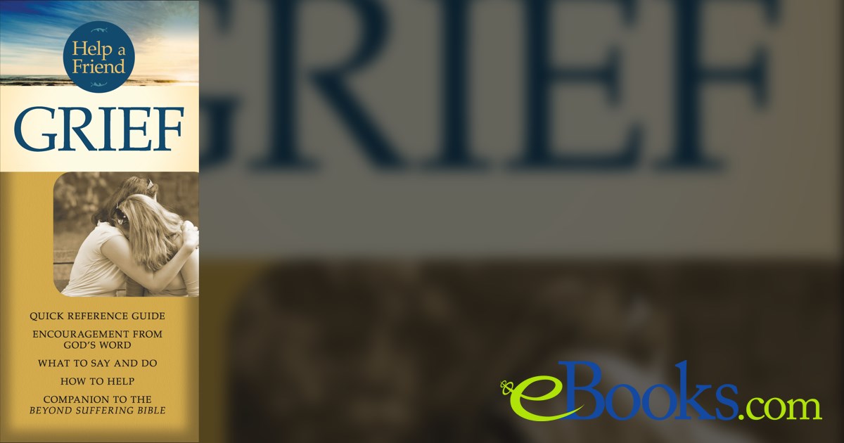 Help a Friend: Grief by Joni Eareckson Tada (ebook)