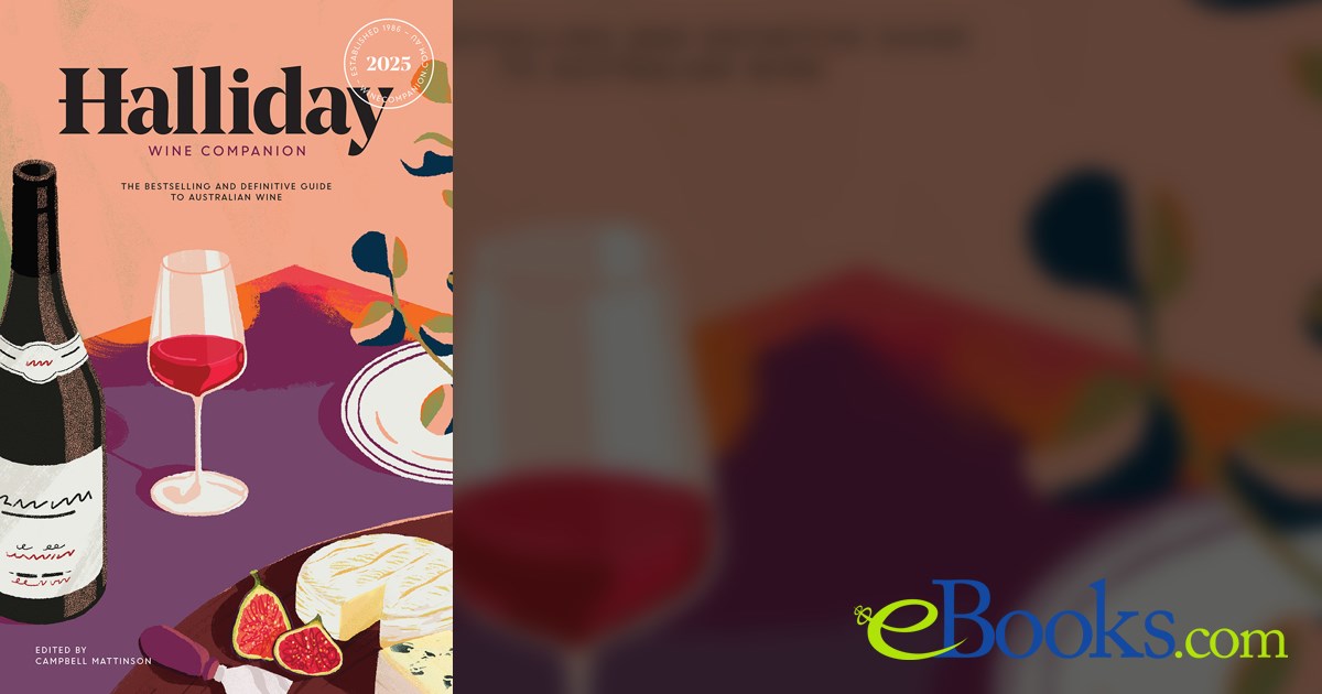 Halliday Wine Companion 2025 by James Halliday (ebook)