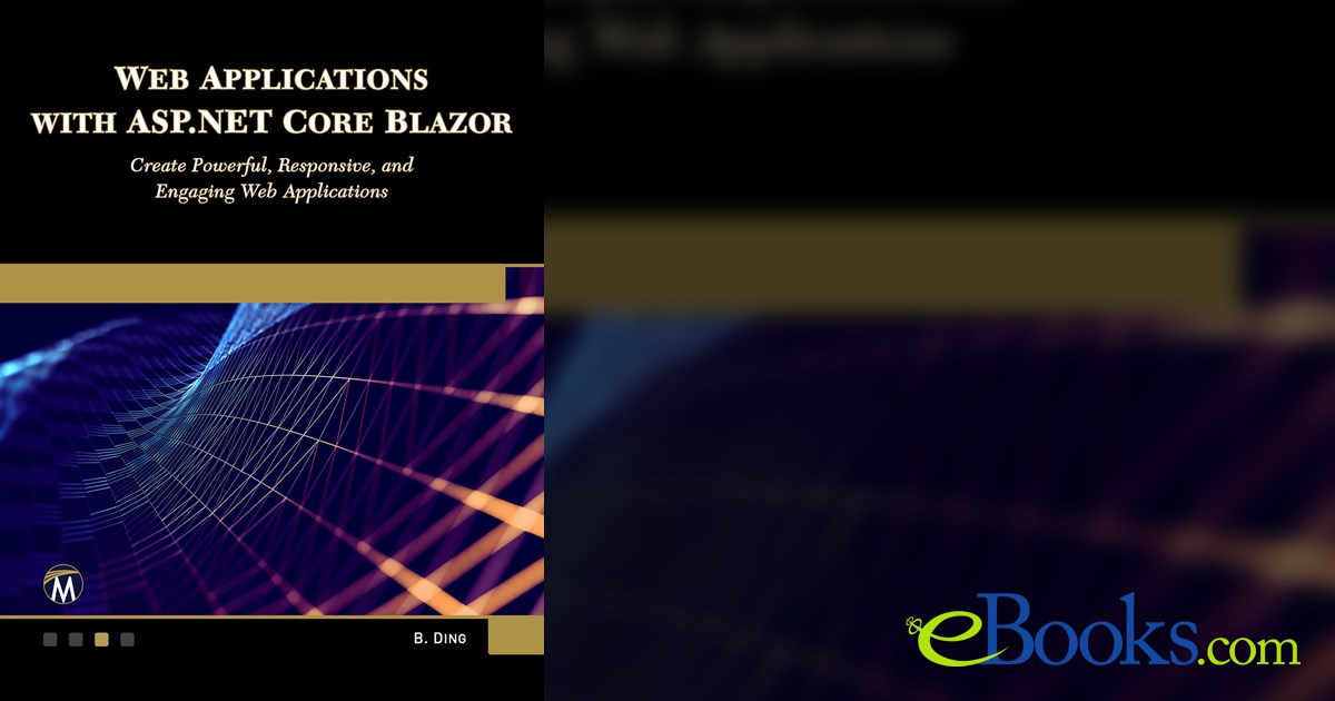 Web Applications with ASP.NET Core Blazor by Brian Ding (ebook)