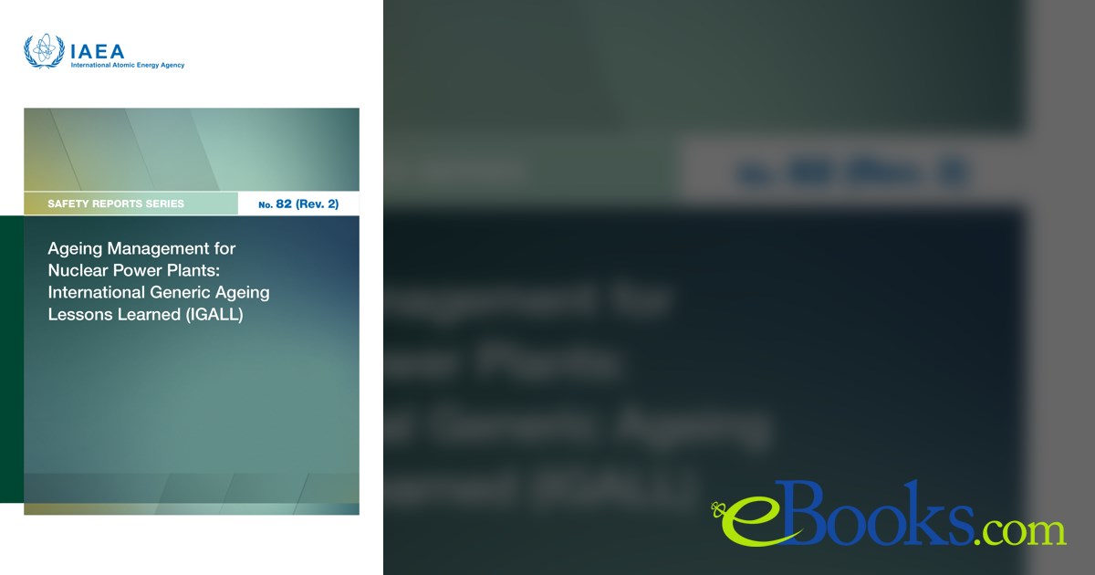 Ageing Management for Nuclear Power Plants: International Generic Ageing Lessons Learned (IGALL)