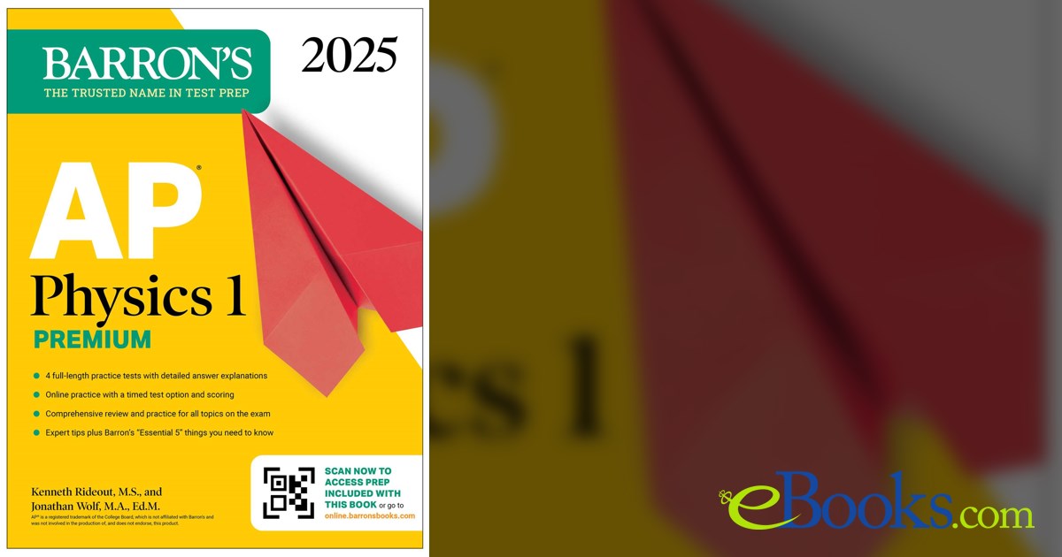 AP Physics 1 Premium, 2025: Prep Book with 4 Practice Tests ...