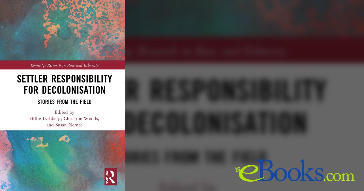 Settler Responsibility for Decolonisation by Susan Nemec (ebook)