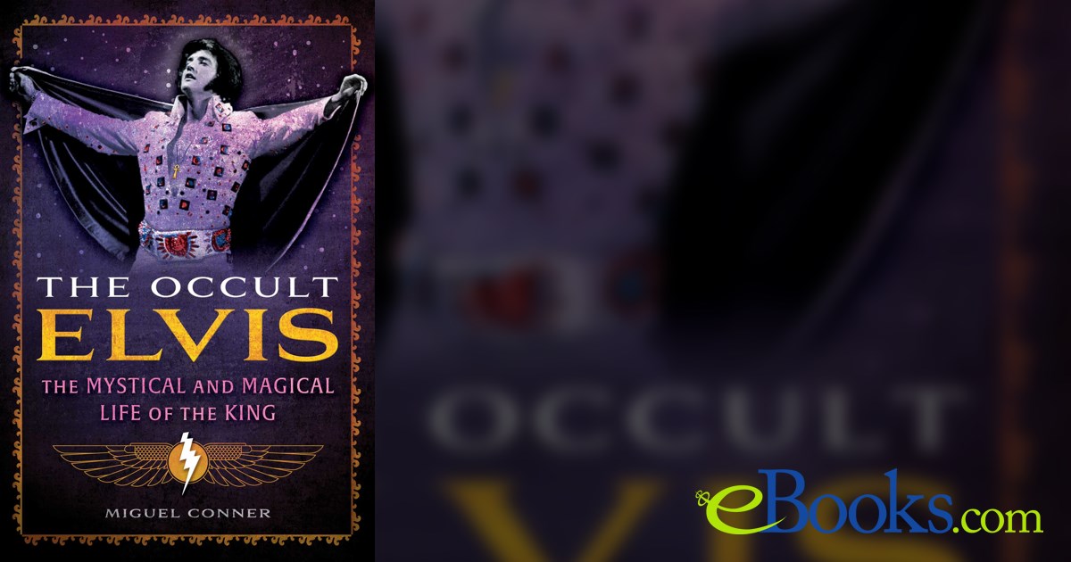The Occult Elvis by Miguel Conner (ebook)