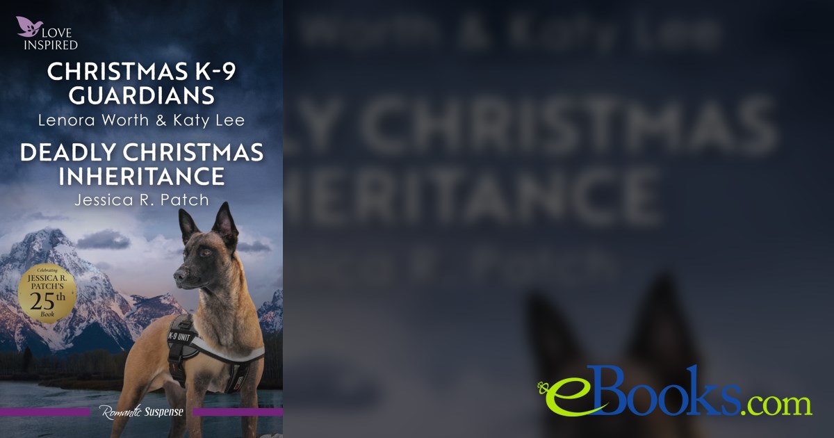 Christmas K-9 Guardians/Deadly Christmas Inheritance