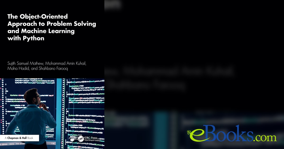 The Object-Oriented Approach to Problem Solving and Machine Learning with Python