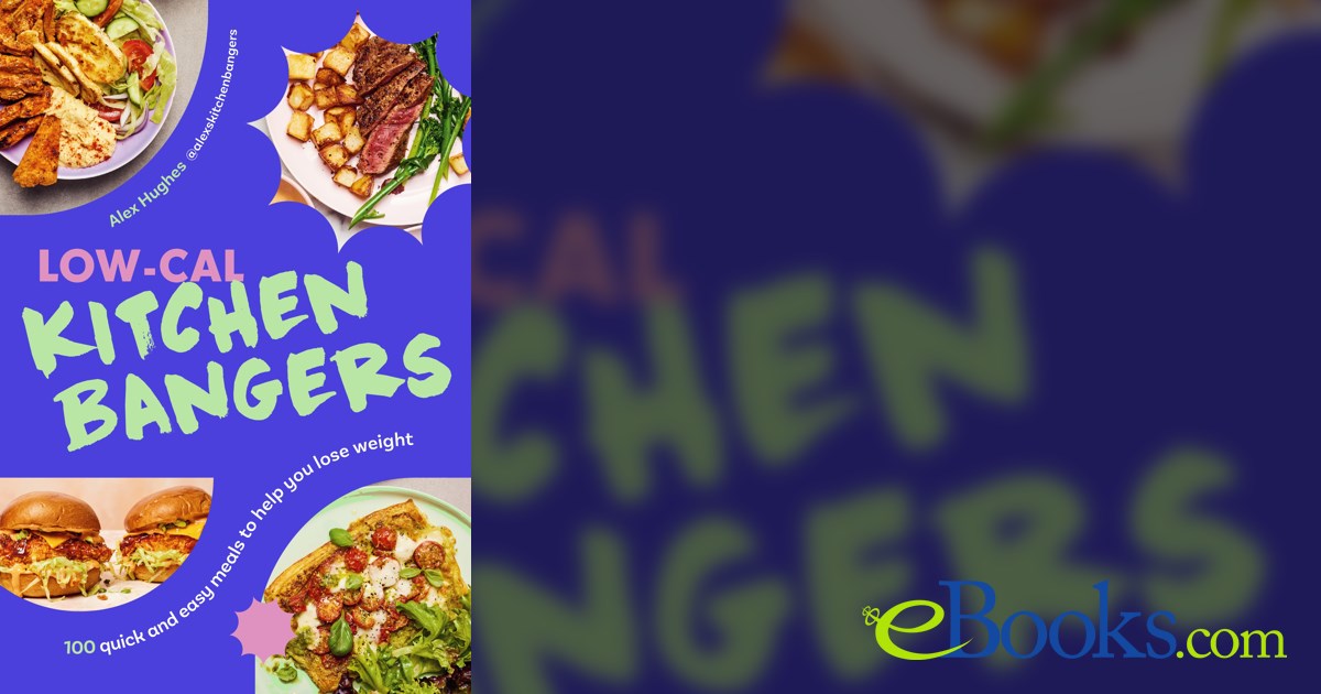 Low-Cal Kitchen Bangers by Alex Hughes (ebook)