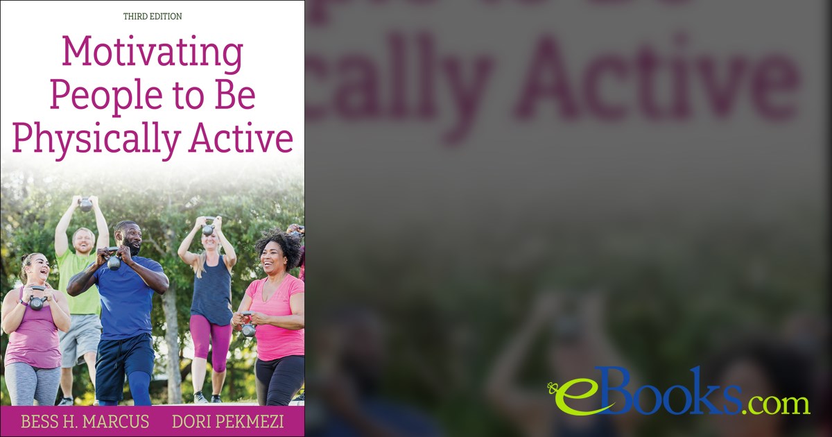 Motivating People to Be Physically Active (3rd ed.)