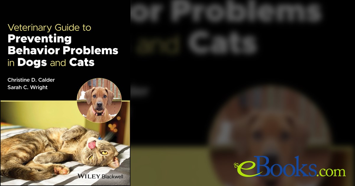 Veterinary Guide to Preventing Behavior Problems in Dogs and Cats