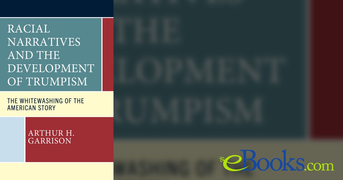 Racial Narratives and the Development of Trumpism