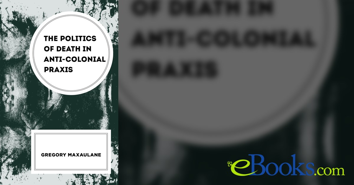 The Politics of Death in Anti-colonial Praxis