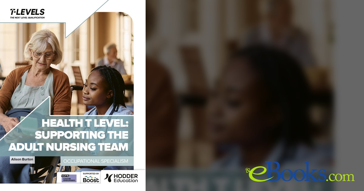 Health T Level: Supporting the Adult Nursing Team