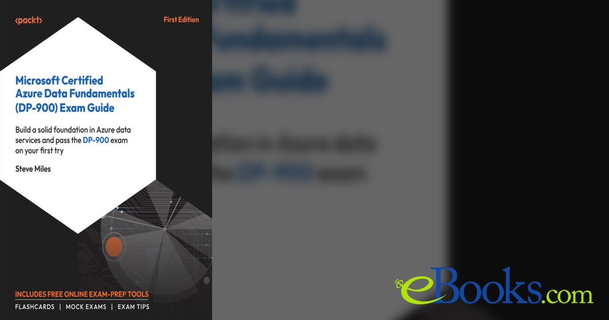 Microsoft Certified Azure Data Fundamentals (DP-900) Exam Guide