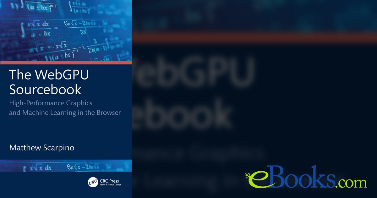 The WebGPU Sourcebook by Matthew Scarpino (ebook)