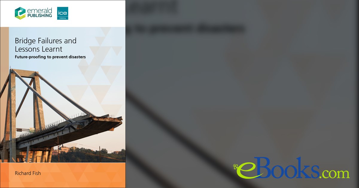 Bridge Failures and Lessons Learnt by Richard Fish (ebook) Bridge Failures and Lessons Learnt by Richard Fish (ebook)