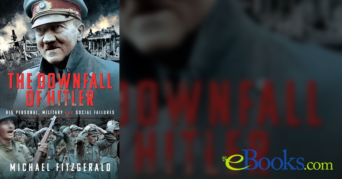 The Downfall of Hitler by Michael Fitzgerald (ebook)