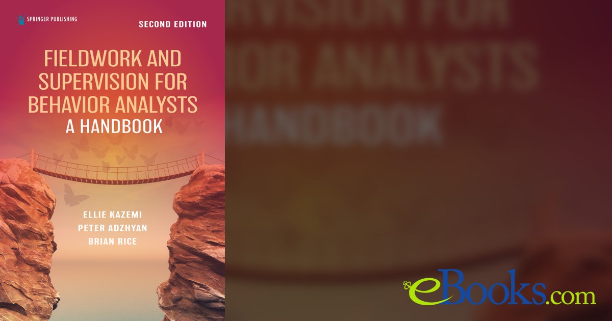 Fieldwork and Supervision for Behavior Analysts (2nd ed.)