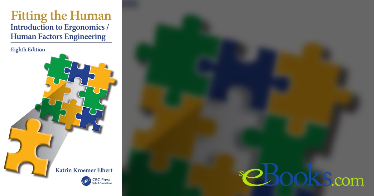 Fitting the Human: Introduction to Ergonomics/Human Factors Engineering, Eighth Edition