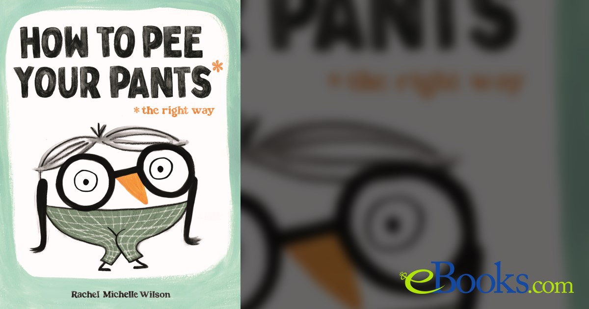 How to Pee Your Pants by Rachel Michelle Wilson (ebook)