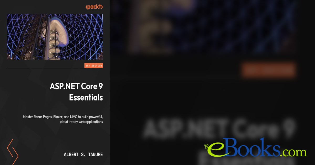 ASP.NET Core 9 Essentials by Albert S. Tanure (ebook)