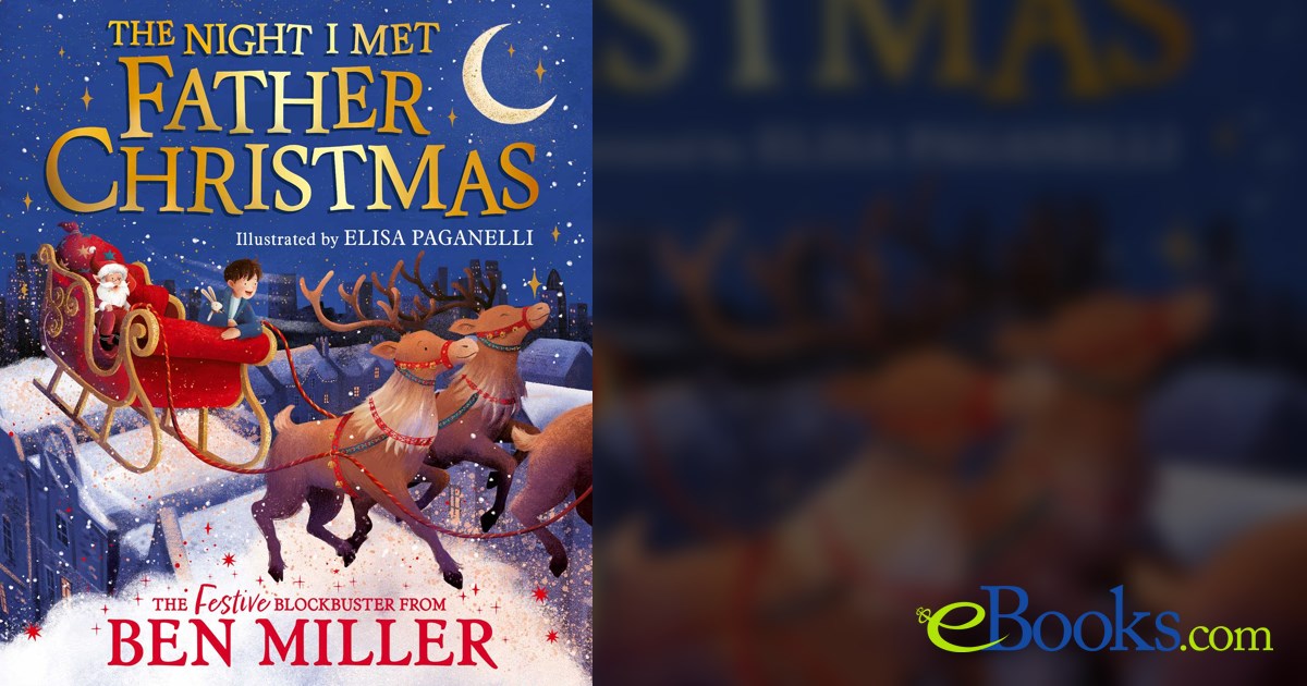 The Night I Met Father Christmas by Ben Miller (ebook)