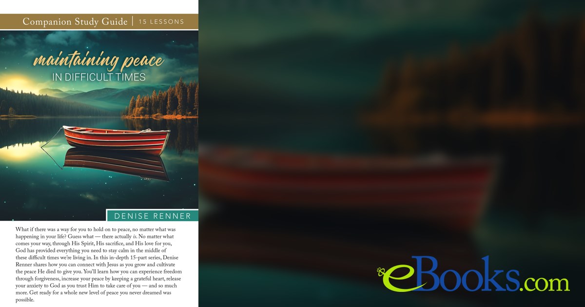 Maintaining Peace in Difficult Times Study Guide