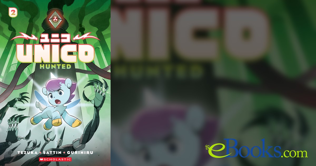 Unico: Hunted (Volume 2): An Original Manga by Osamu Tezuka (ebook)